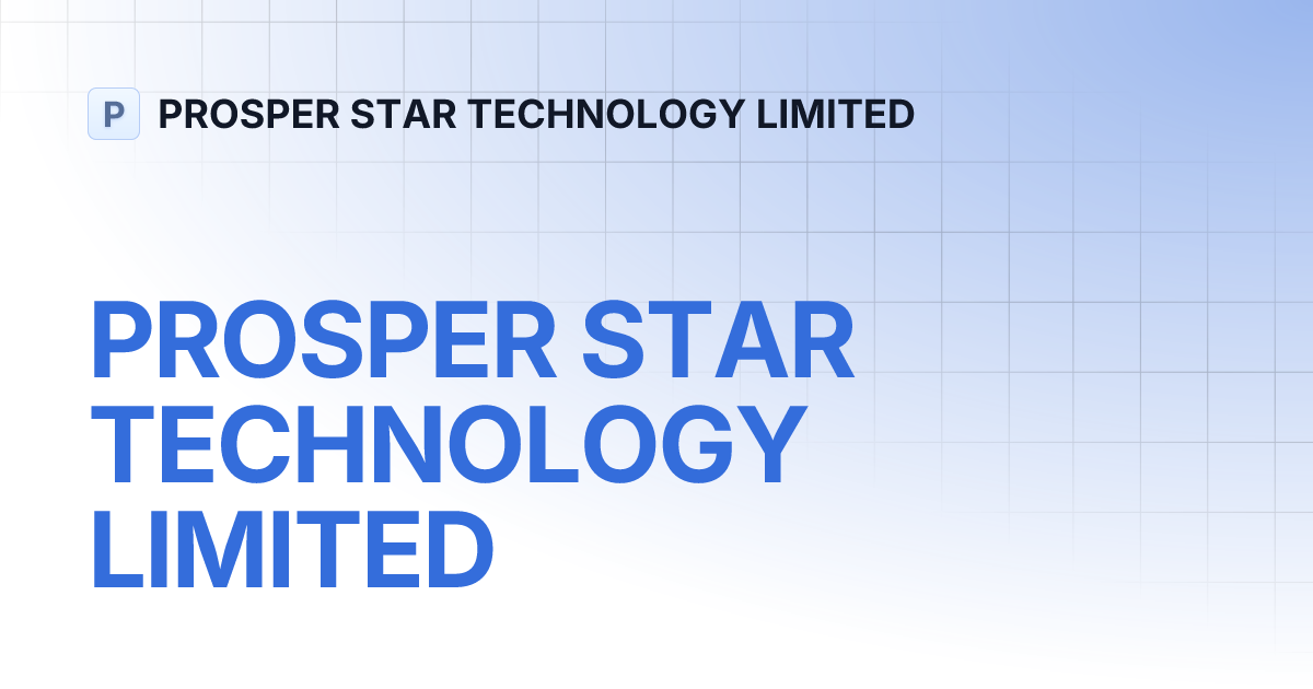 PROSPER STAR TECHNOLOGY LIMITED | PROSPER STAR TECHNOLOGY LIMITED